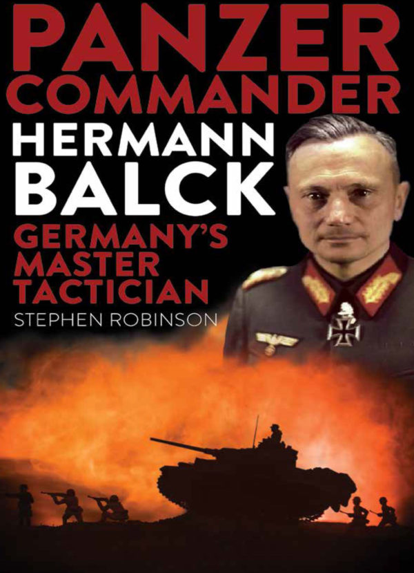 Panzer Commander Hermann Balck: Germany's Master Tactician - Exisle ...